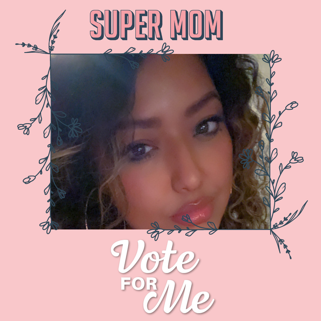 Denise Flores | Super Mom
